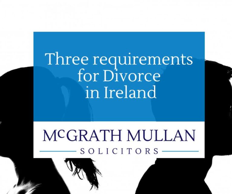 Three Requirements for Divorce in Ireland - McGrath Mullan Solicitors ...